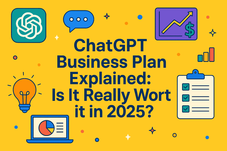 ChatGPT Business Plan Explained: Is It Really Worth it in 2025?